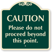 Designer Caution Please Do Not Proceed Beyond This Sign, SKU: K-6033